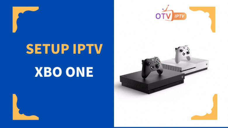 How to Setup IPTV on XBox One - OTV IPTV | Gadget