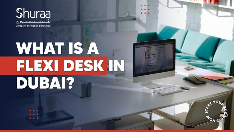 What is a Flexi Desk in Dubai | Gadget